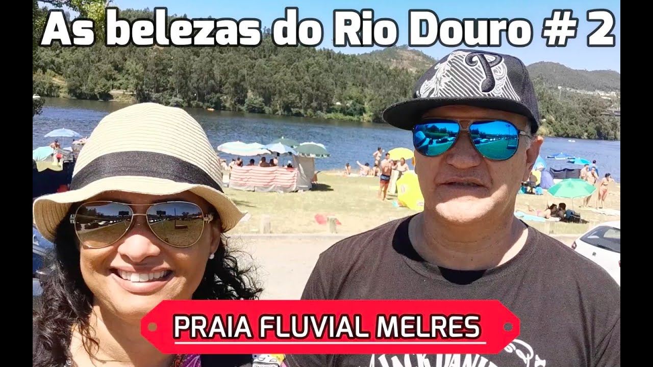 As belezas do Rio Douro: Praia Fluvial de Melres #2 - YouTube
