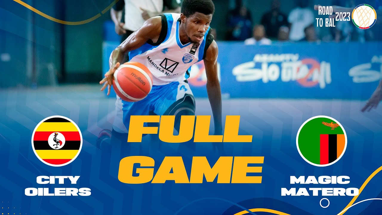 City Oilers v Matero Magic | Full Basketball Game | Africa Champions ...