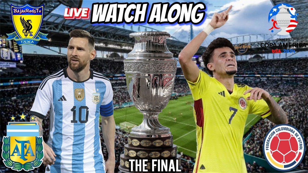 COPA AMERICA FINAL | ARGENTINA VS COLOMBIA | LIVE WATCH ALONG - YouTube