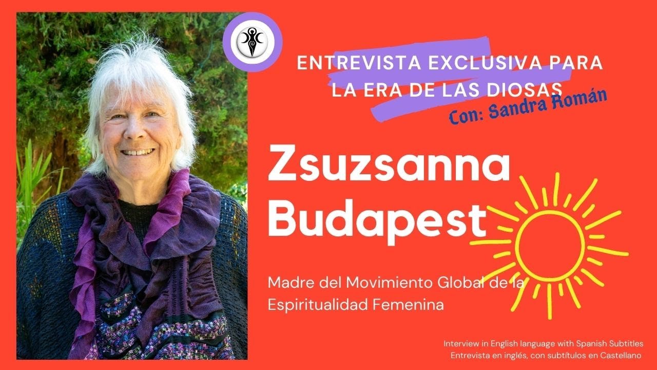 🔥 ZSUZSANNA BUDAPEST, Madre del Movimiento de la Diosa. Entrevistada en ...