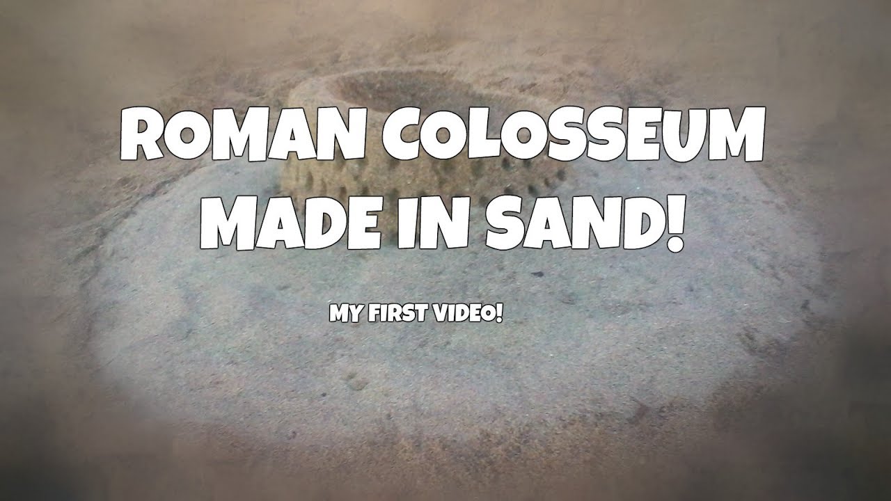 Roman Colosseum - Built in Sand - YouTube