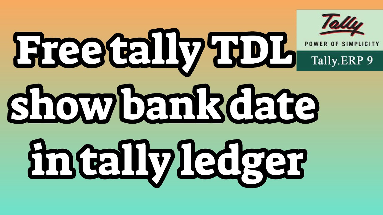 Free Tally TDL Show Bank Date In Tally Ledger YouTube free-tally-tdl-show-bank-date-in-tally-ledger-youtube