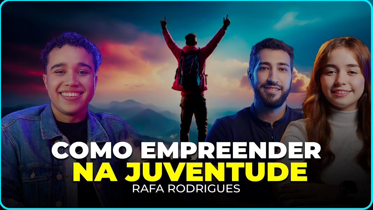 COMO EMPREENDER NA JUVENTUDE - RAFA RODRIGUES - YouTube