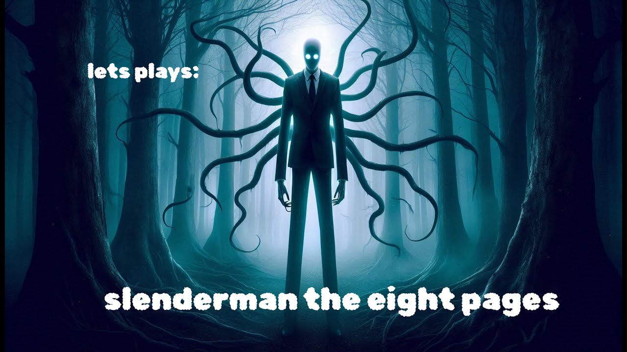 Let's Plays: Slenderman the Eight Pages - YouTube