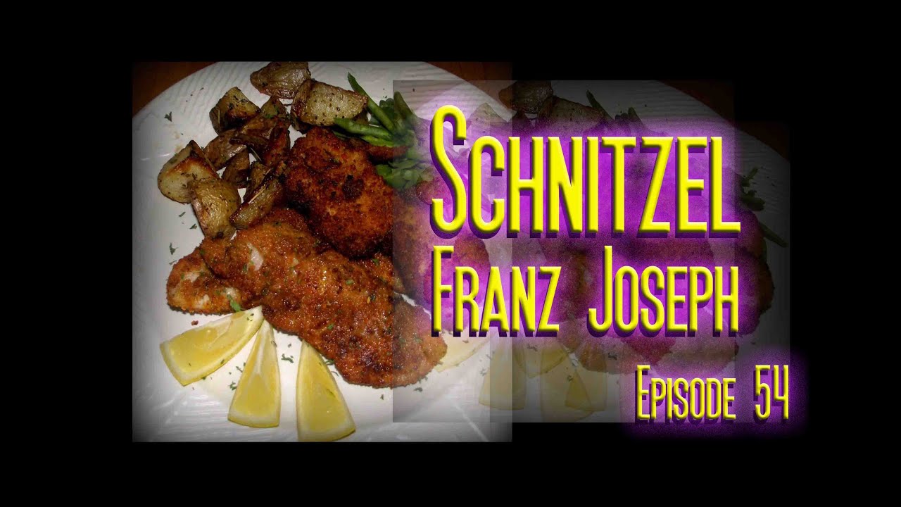 Schnitzel Franz Joseph - Episode 54 - YouTube