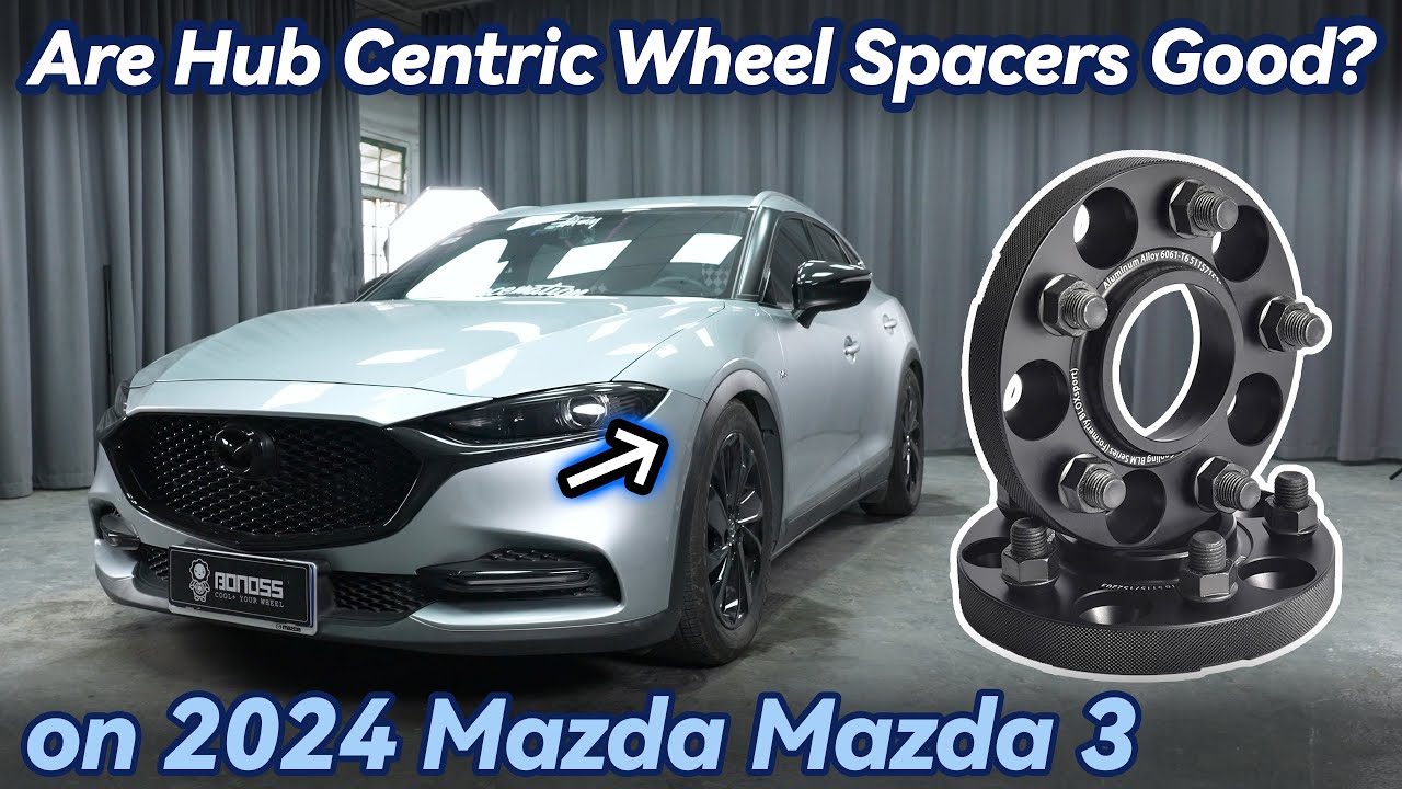 Are Hub Centric Wheel Spacers Good on 2024 Mazda Mazda 3? - BONOSS ...