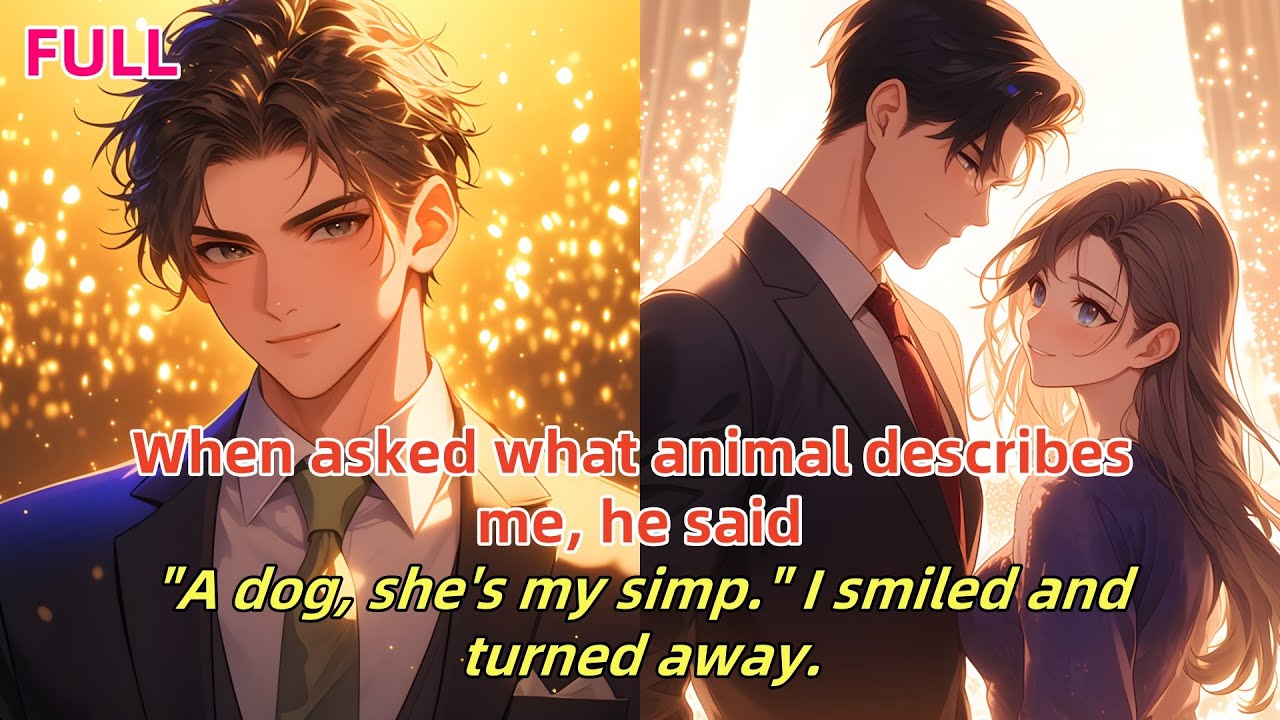 📕When asked what animal describes me, he said, "A dog, she's my simp ...