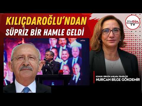 Nurcan Gökdemir anlattı: “Bu sabah Kılıçdaroğlu’ndan beklenmedik bir hamle geldi…”