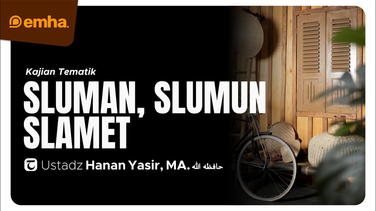 🔴 [LIVE] SLUMAN, SLUMUN, SLAMET | Kajian Tematik Series | Ustadz Hanan ...