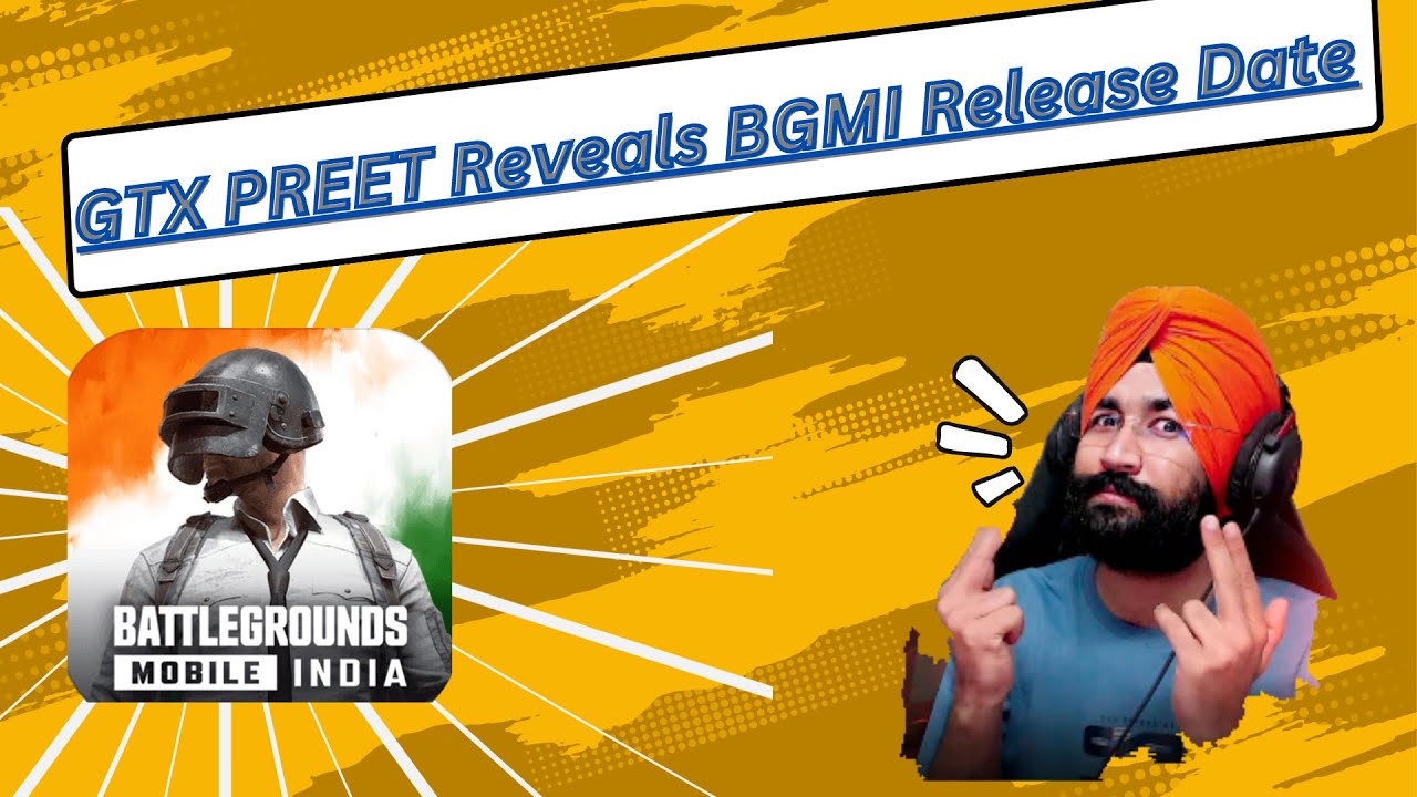 GTX Preet Reveals Official Release Date of BGMI - YouTube