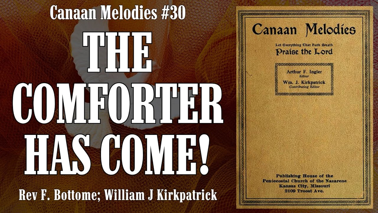 The Comforter Has Come (O Spread the Tidings Round hymn) - Canaan ...