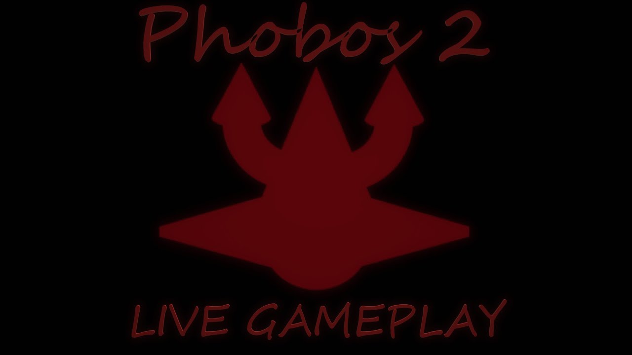 Phobos 2 LIVE GAMEPLAY - Error's Random Streams - YouTube