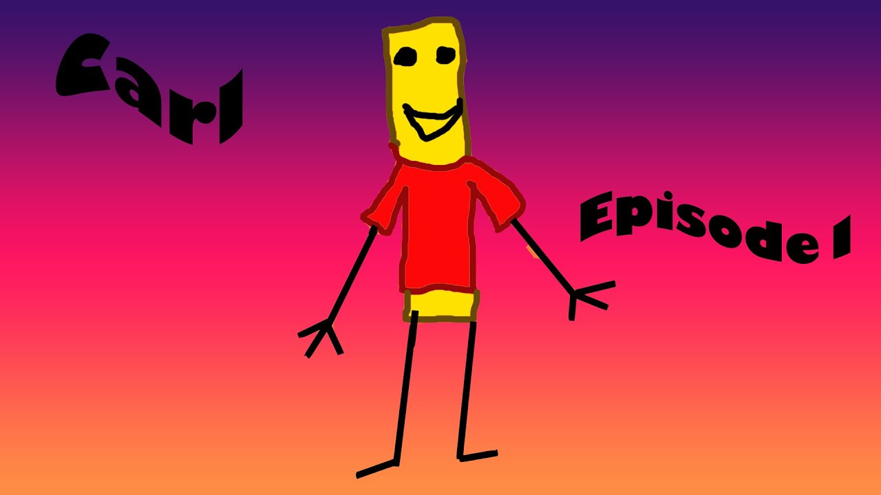 Carl Episode 1 - YouTube