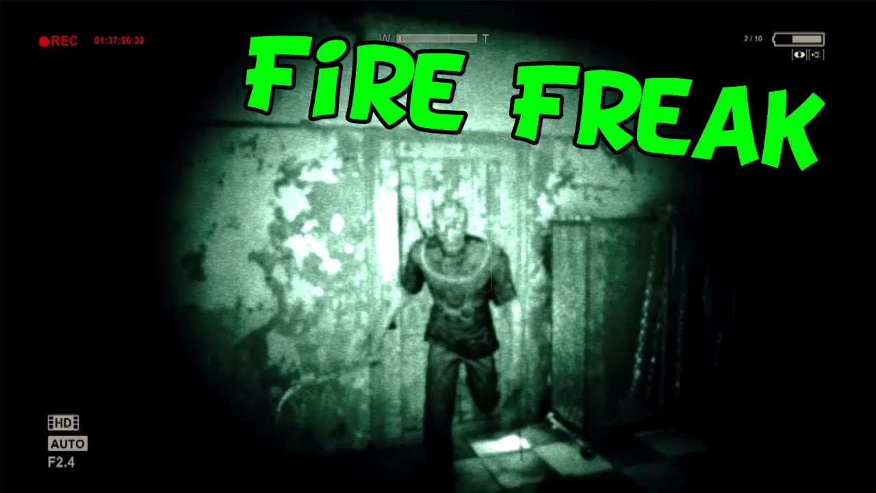 FIRE FREAK (Outlast Highlights #7) - YouTube