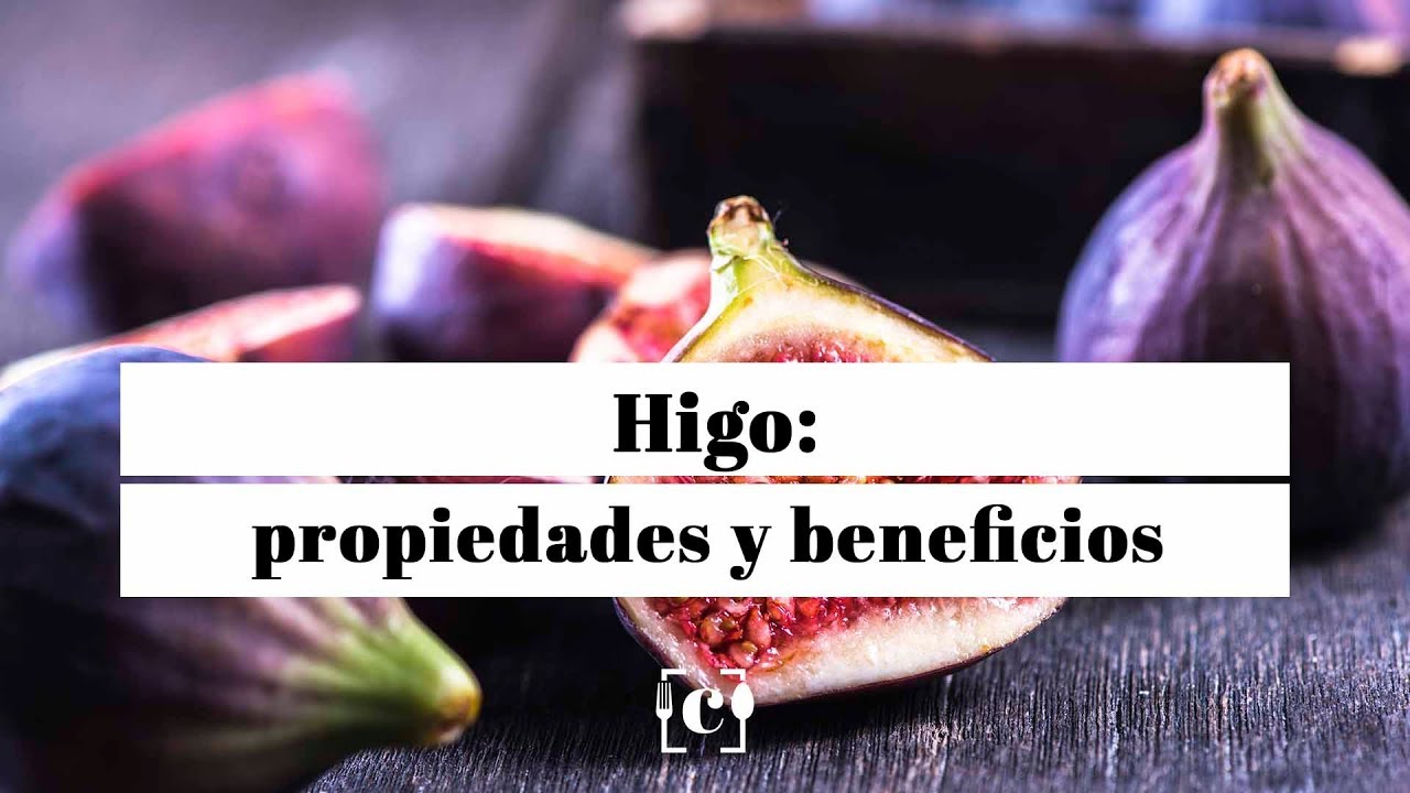 Higo: propiedades, beneficios y valor nutricional - YouTube