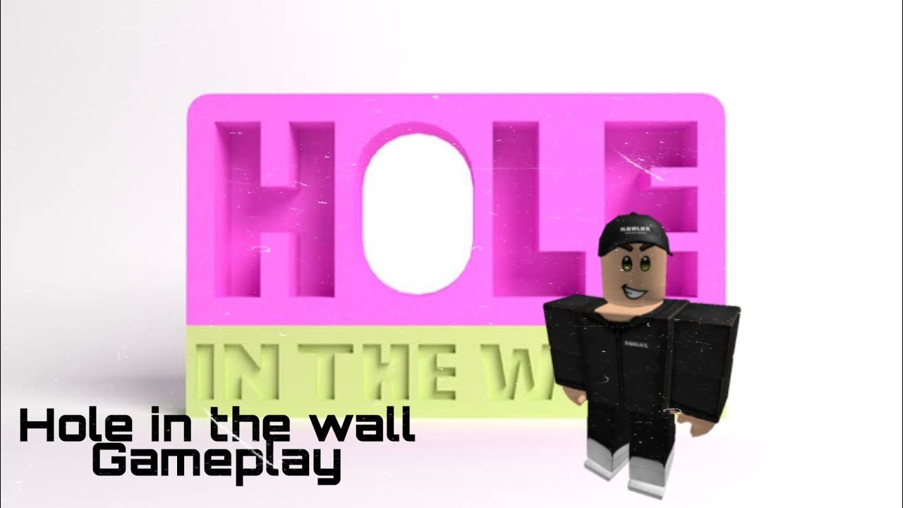 Roblox hole in the wall gameplay - YouTube