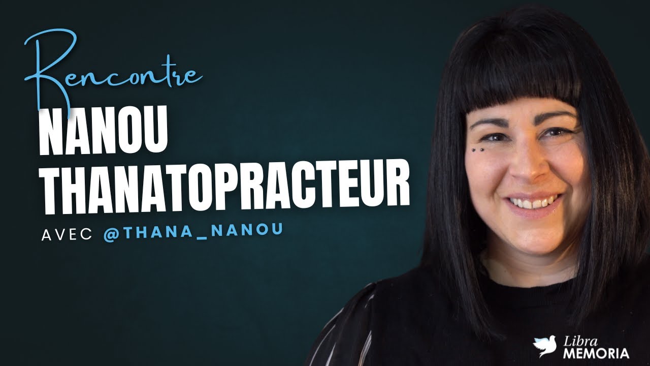 Rencontre avec Nanou, thanatopracteur - YouTube