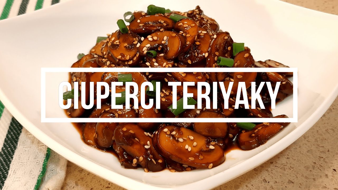 Ciuperci Teriyaki | Reteta de Ciuperci in Stil Asiatic - YouTube