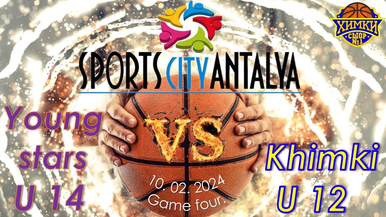 BC YOUNG STARS (Antalya U14) - BS KHIMKI (Russia U12) - YouTube