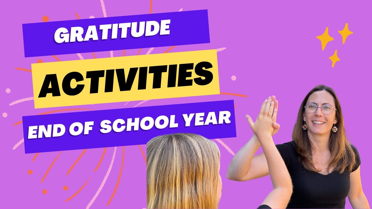 End of school year gratitude activities - YouTube