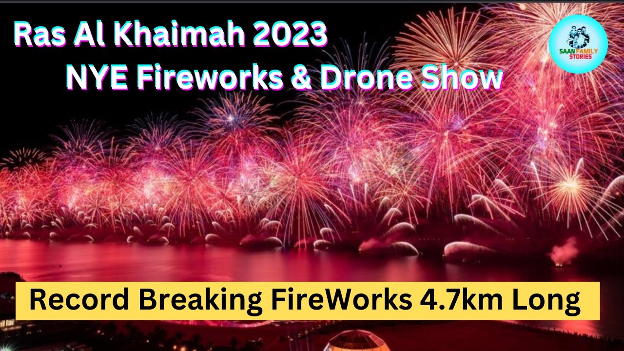 RAK Record Breaking FireWorks 4.7km Long | Ras Al Khaimah Fireworks ...