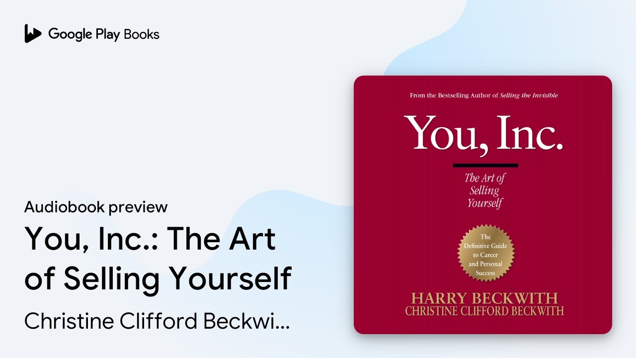You, Inc.: The Art of Selling Yourself by Harry Beckwith · Audiobook ...