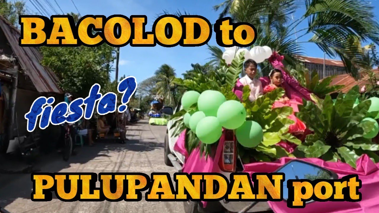 Bacolod🇵🇭 to Pulupandan / a fiesta / new boat route - YouTube