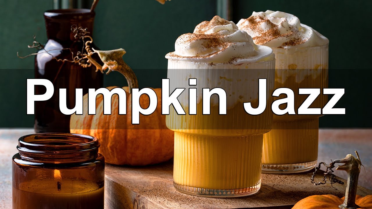 Autumn Morning - Pumpkin Spice Jazz and Bossa Nova Music for Mellow Day ...
