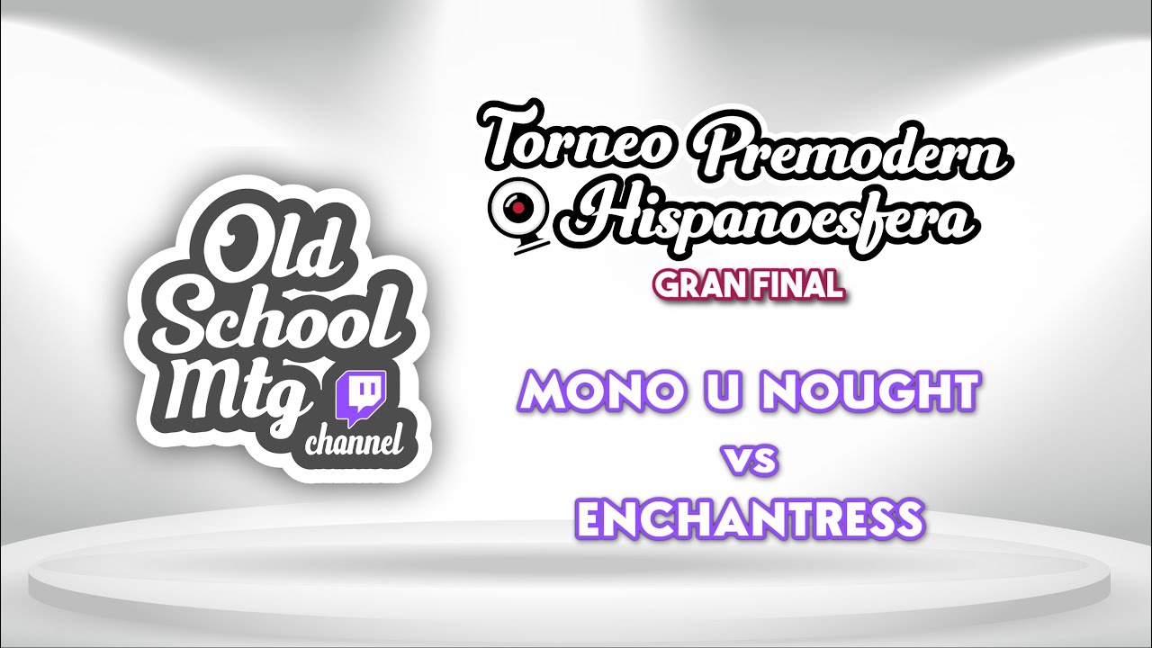 OLD SCHOOL MTG CHANNEL - HISPANOESFERA - GRAN FINAL #OCTUBRE - MONO U ...