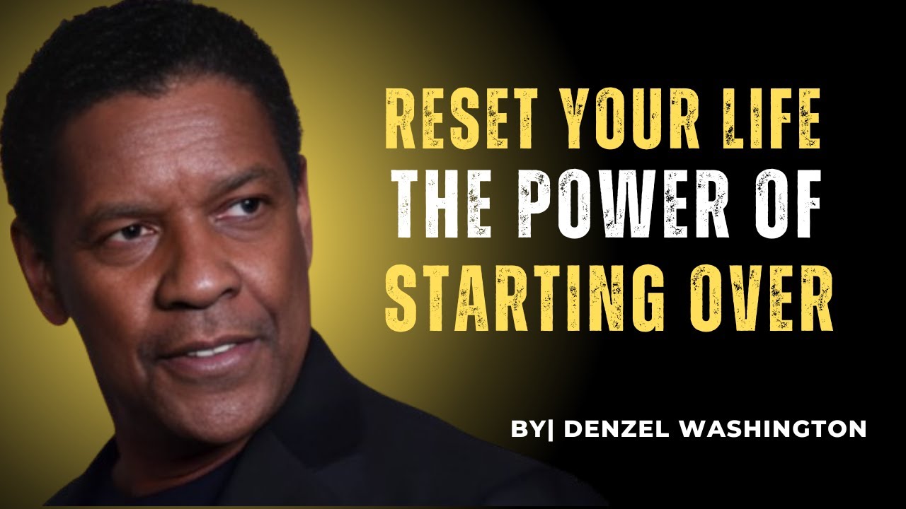 RESET YOUR LIFE THE POWER OF STARTING OVER ||BY DENZEL WASHINGTON ...