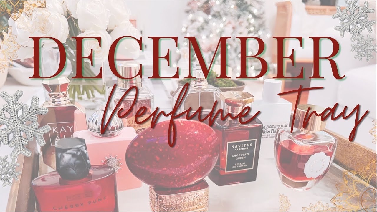 DECEMBER PERFUME TRAY | FRAGRANCES FOR WINTER 2022 - YouTube
