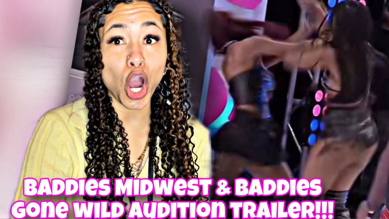Baddies Midwest & Baddies Gone Wild Audition Official Trailer REACTION ...