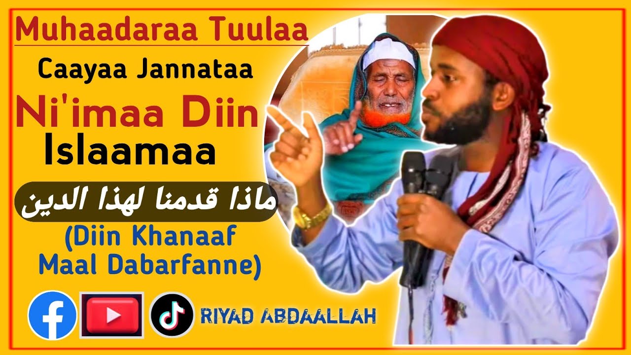 Muhaadara Caaya jannata iddon @Bakka dhaloota sh/Adam tuula # ...
