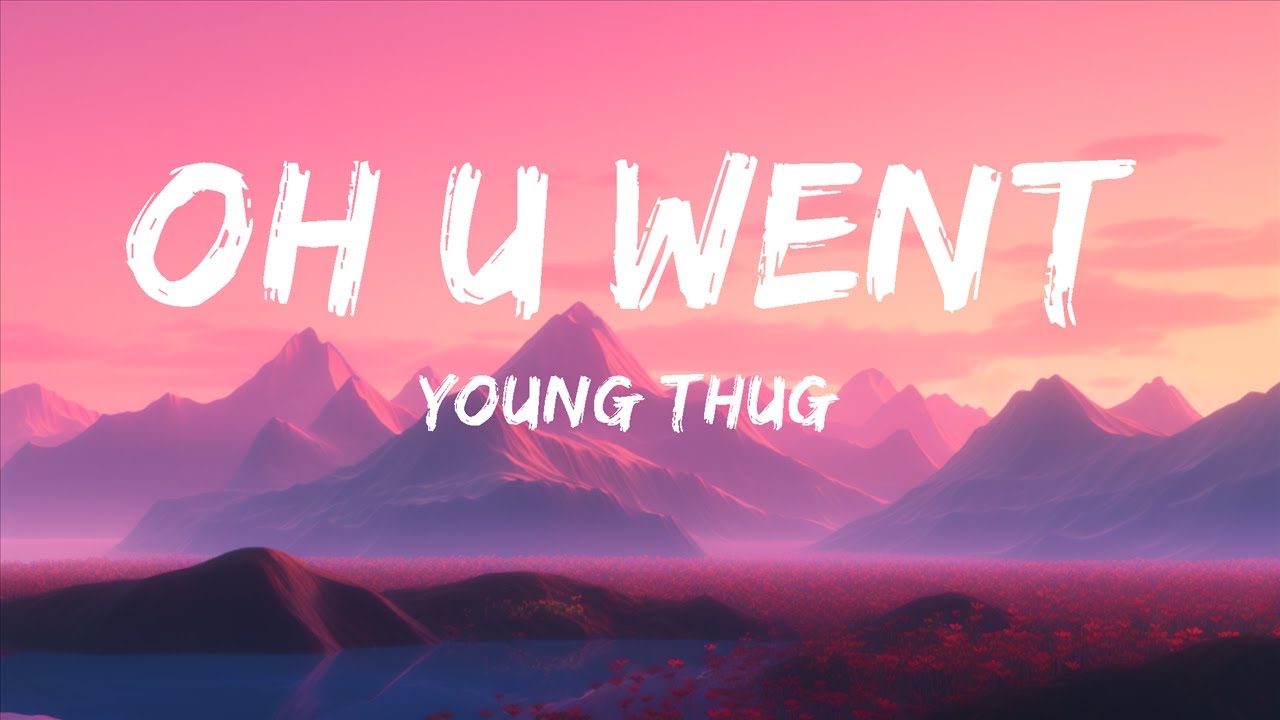 Young Thug - Oh U Went (Lyrics) ft. Drake | 30 Mins. Top Vibe music ...