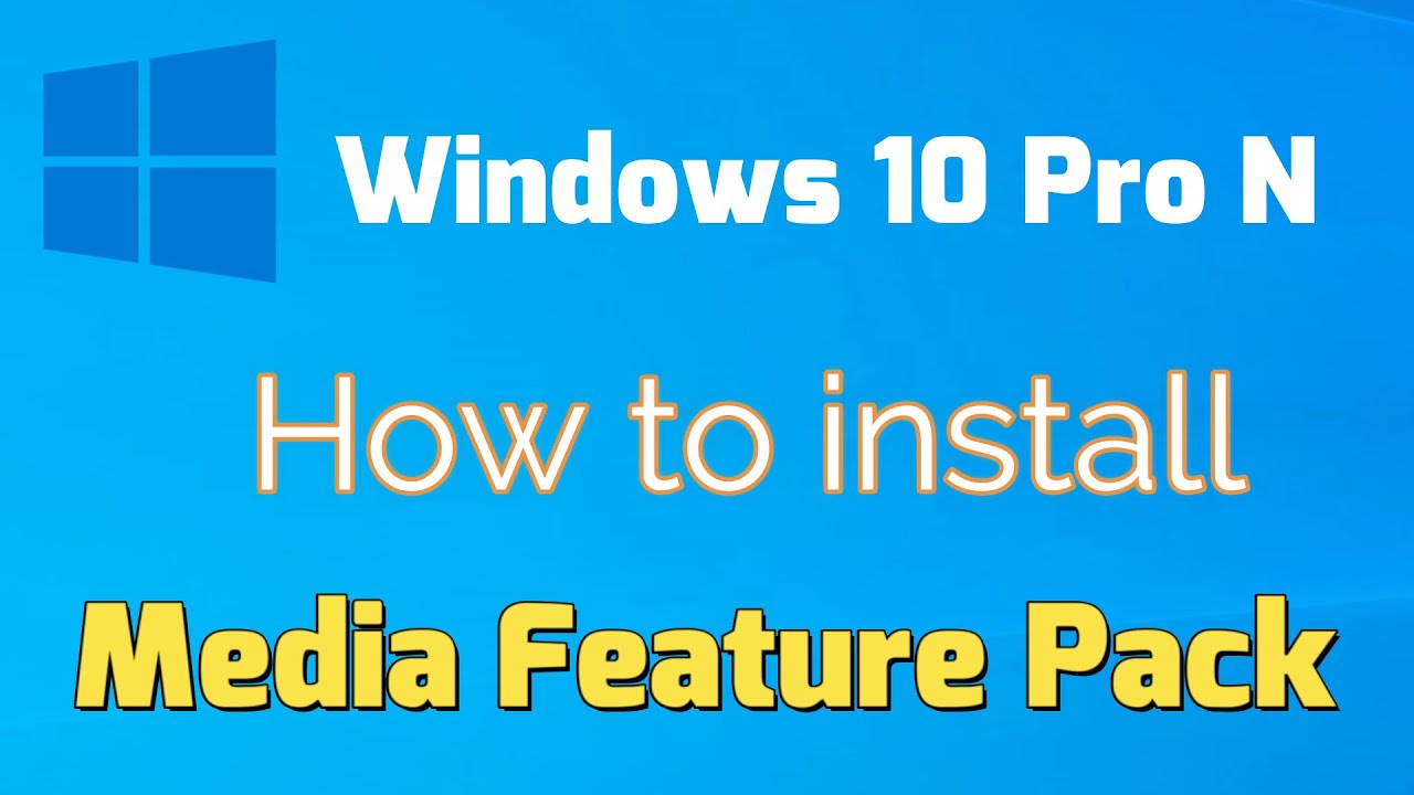 How to install Media Feature Pack in Windows 10 Pro N - YouTube