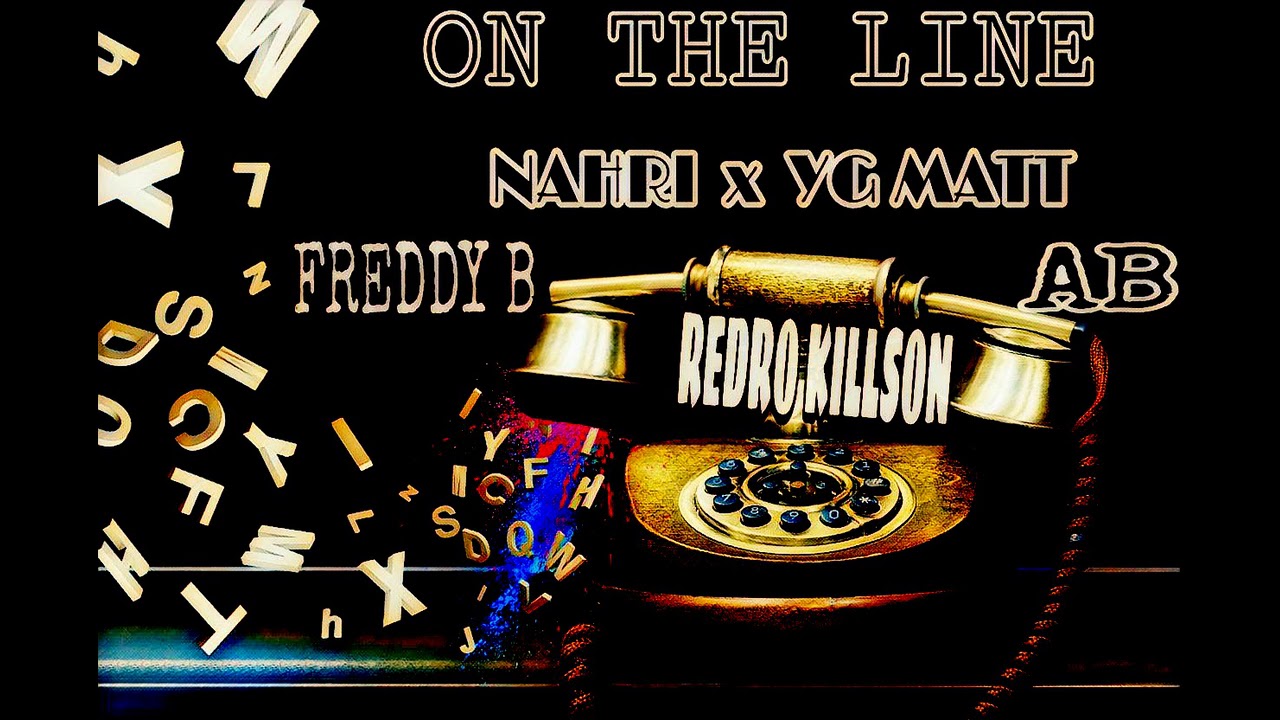 (On the line) REDRO KILLSON ft Nahri x Yg Matt x Freddy B x AB - YouTube