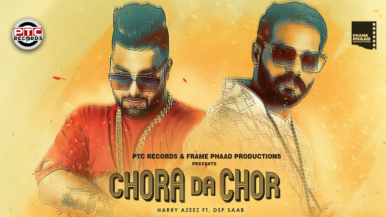 Chora Da Chor | Harry Azeez Ft. DSP Saab | PTC Launchpad | PTC Records ...