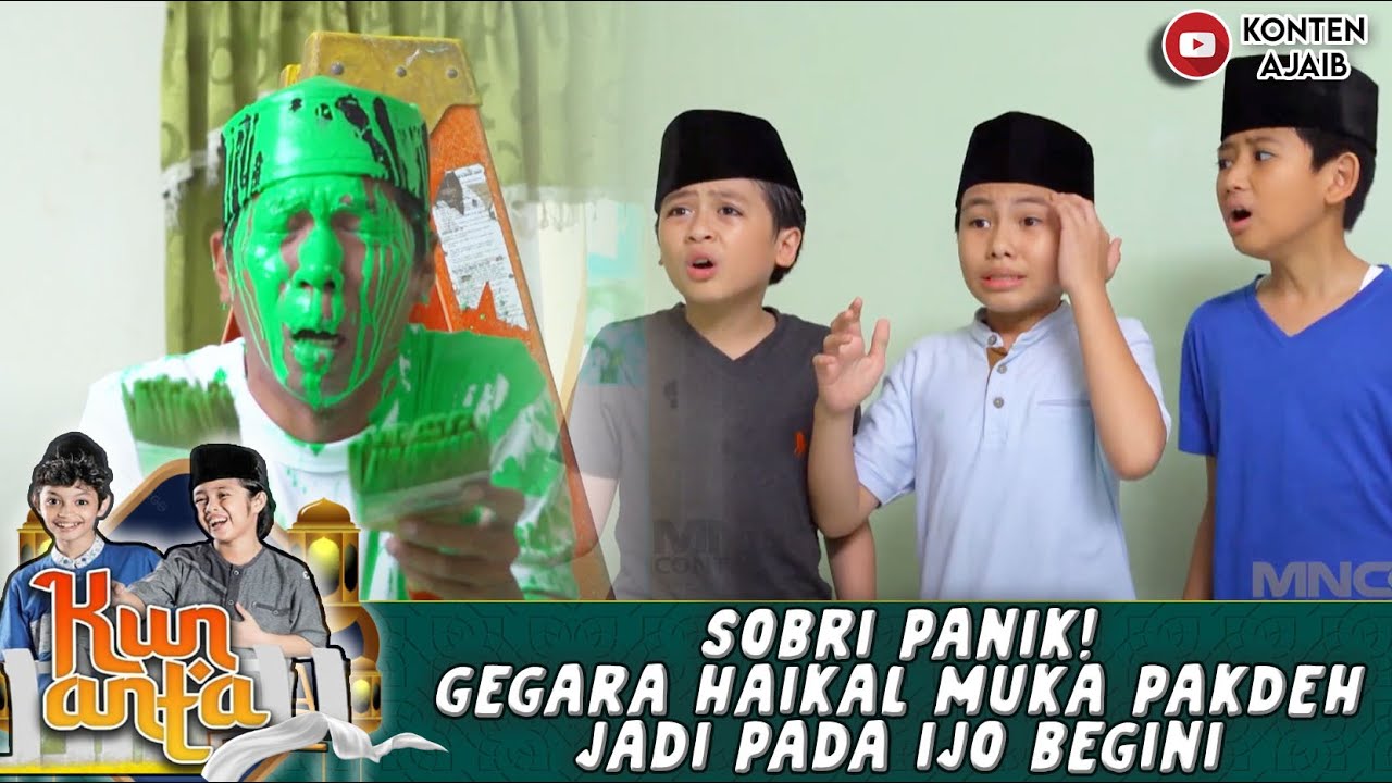 SOBRI PANIK! GEGARA HAIKAL MUKA PAKDEH JADI PADA IJO BEGINI - KUN ANTA ...