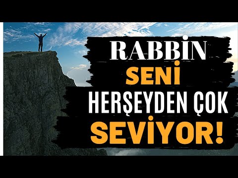 İZLERSEN RABBİNİN SENİ NASIL SEVDİĞİNİ GÖRECEKSİN