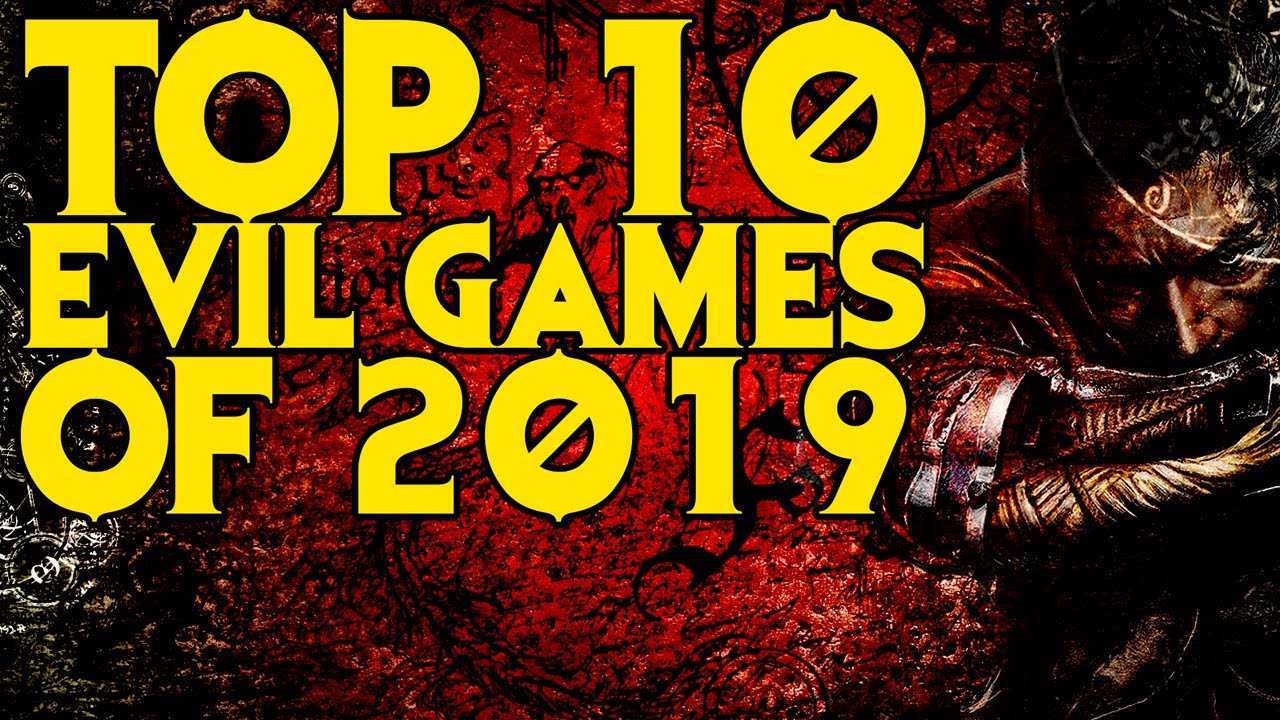 Top 10 Most EVIL Video Games of 2019 - YouTube