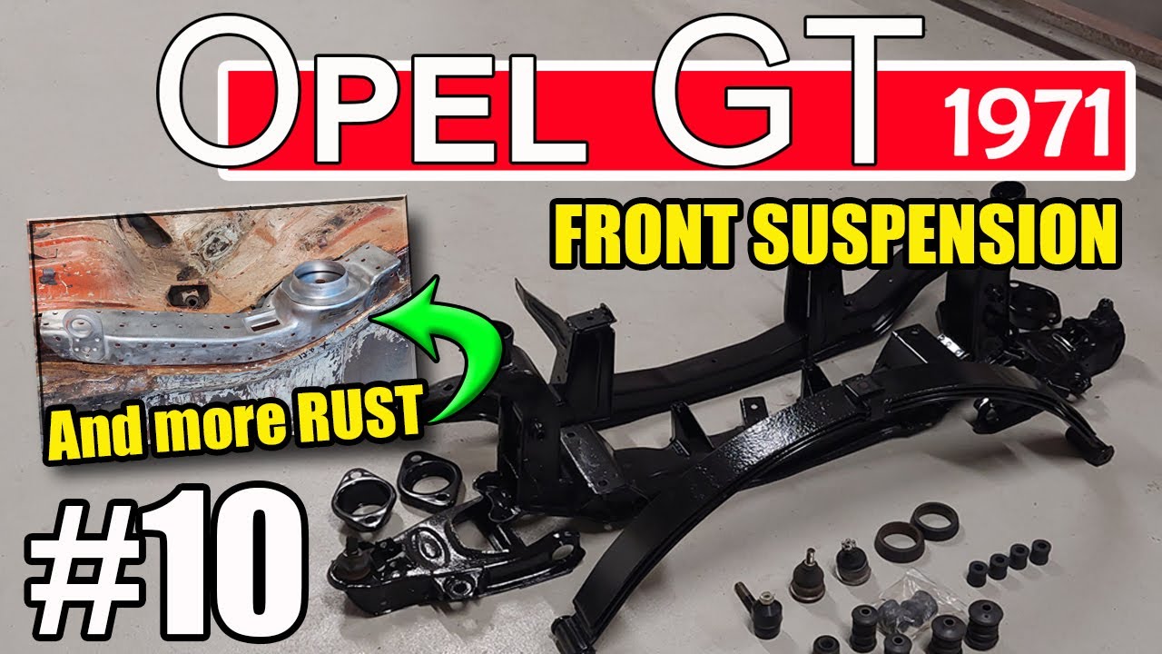 Project Opel GT 1971 #10 : Fixing the suspension, and some more RUST ...