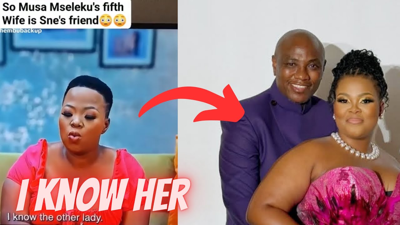 Musa Mselekus 5th wife introduced to the family, she’s friends with Sne ...