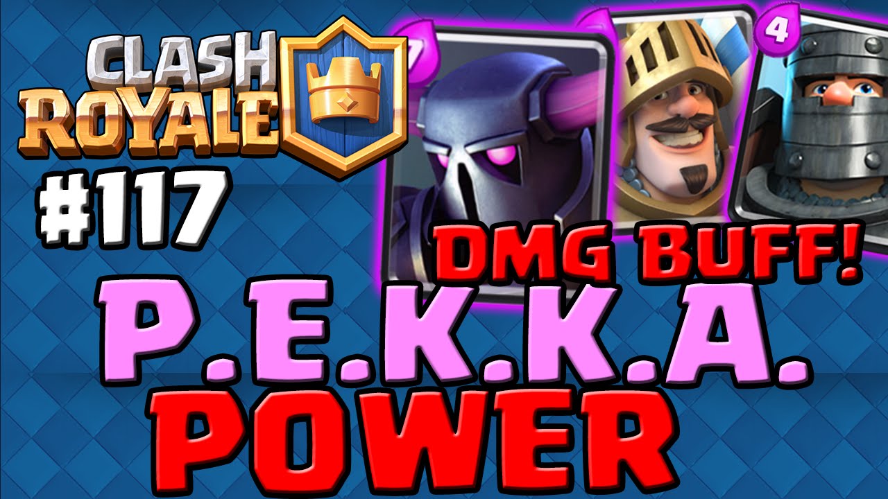 CLASH ROYALE [117] ★ PEKKA POWER DECK UPDATE BUFF ★ Let's Play Clash ...