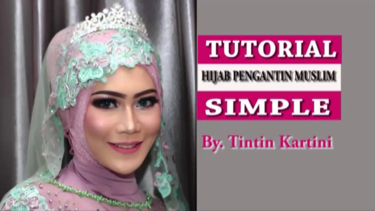 TUTORIAL HIJAB PENGANTIN MUSLIM (SIMPLE) BY. TINTIN BANDUNG - YouTube