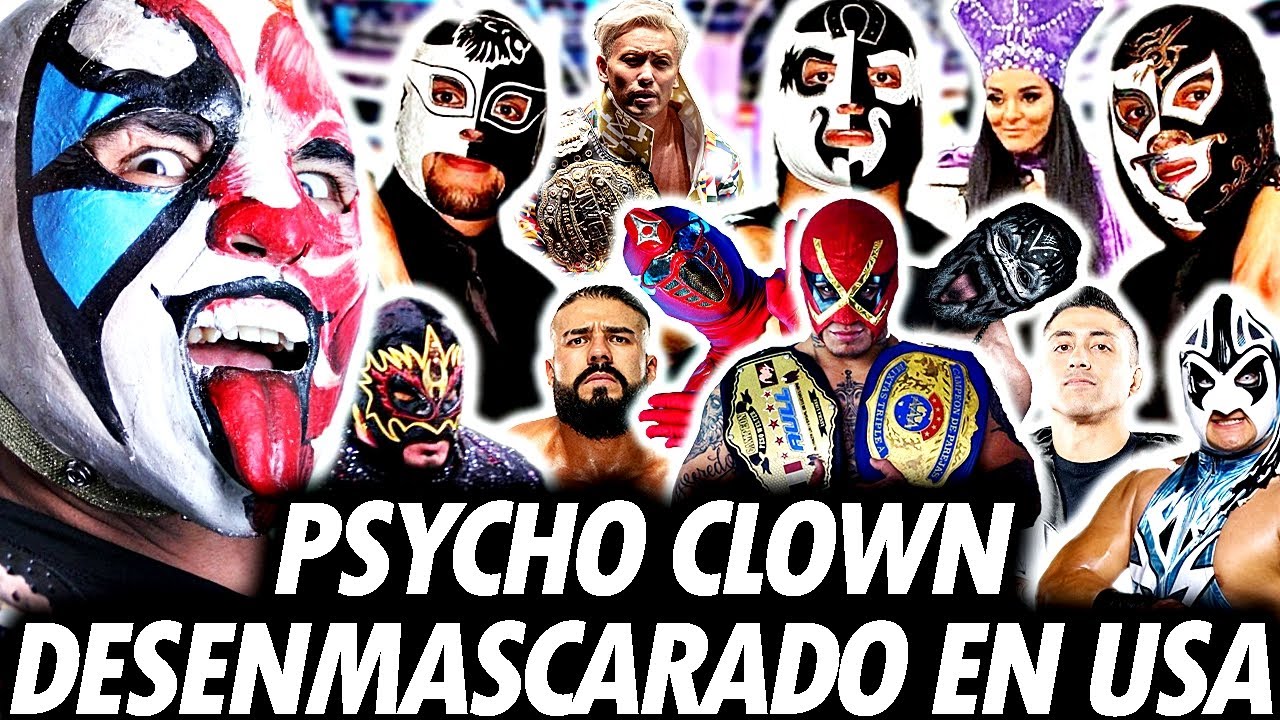 Psycho Clown DESENMASCARADO,NGD vs CMLL,Villano 3 Jr Acusado,Andrade vs ...