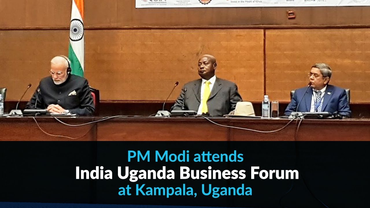 PM Modi attends India Uganda Business Forum at Kampala, Uganda - YouTube