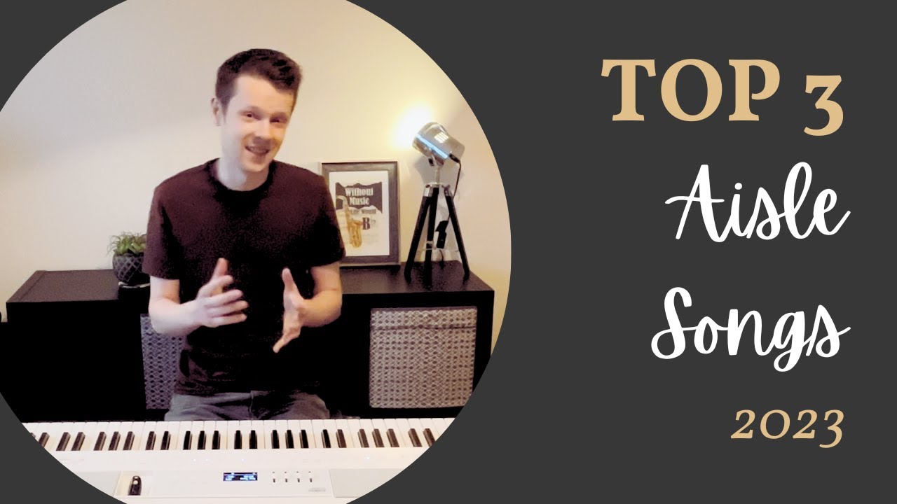 Top 3 Wedding Aisle Songs Of 2023 On Piano YouTube top-3-wedding-aisle-songs-of-2023-on-piano-youtube