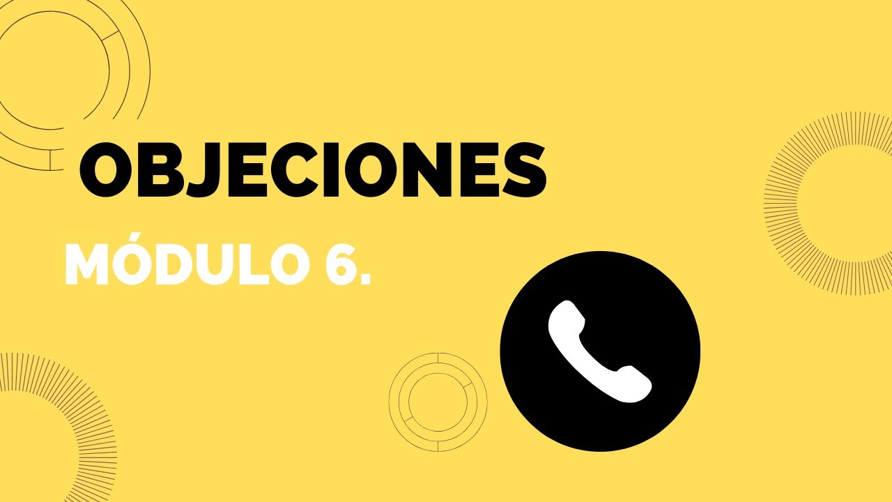 Fase objeciones - Módulo 6 - YouTube