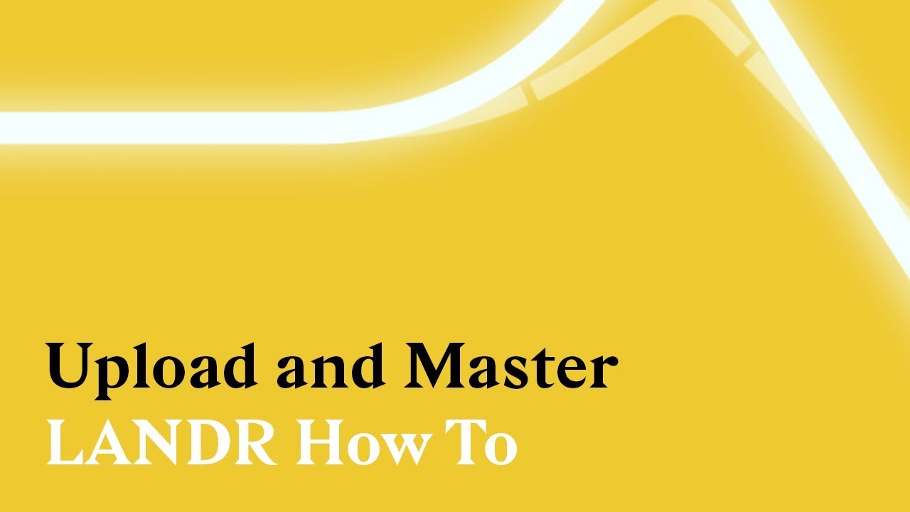 Upload and Master | LANDR How To - YouTube