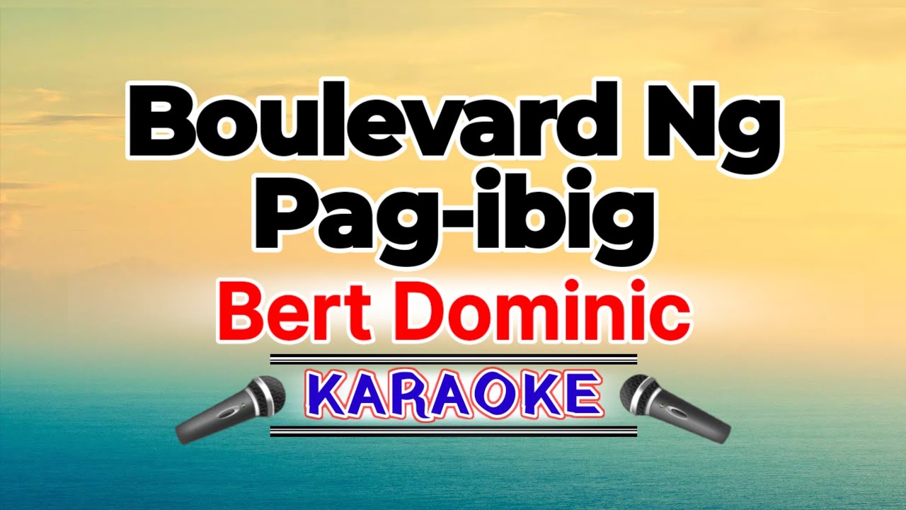Boulevard Ng Pag–ibig – Bert Dominic (Karaoke Version) - YouTube